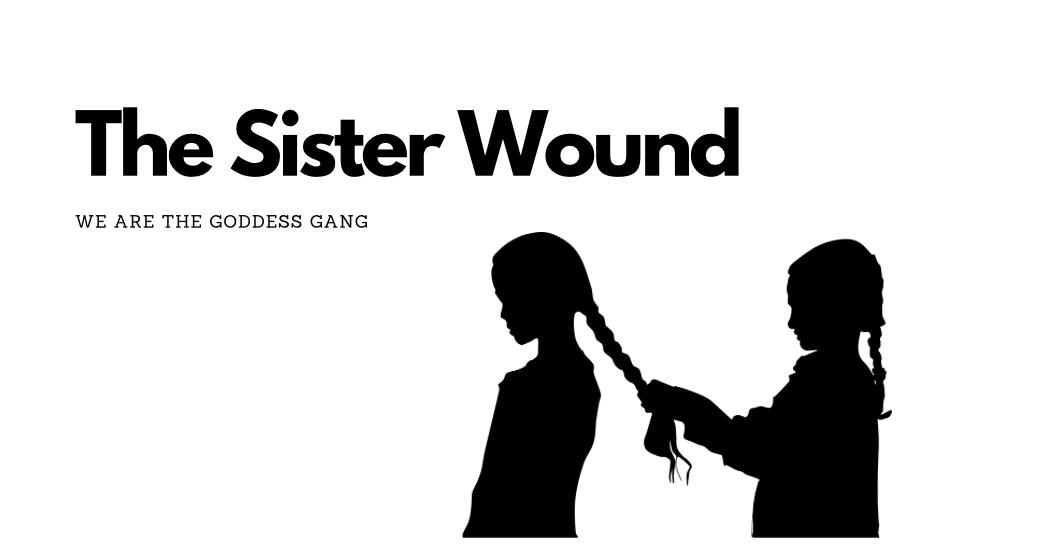 The Sister Wound, and how to start healing our relationships with other ...